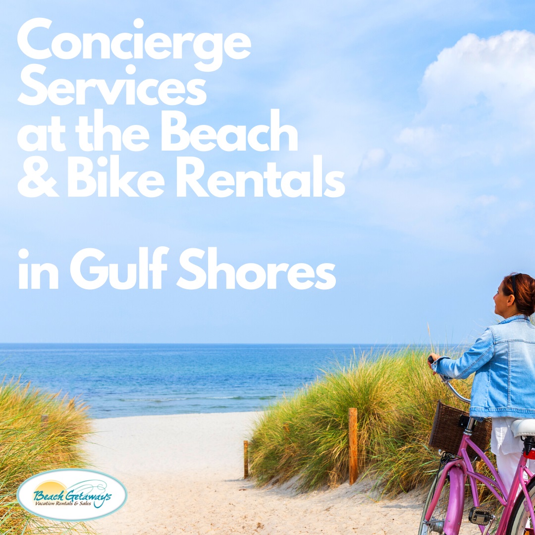 Amazing Gulf Coast Concierge Services - and Bikes ! - Beach Getaways